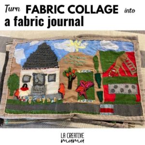 How to turn fabric collage into a fabric journal - La creative mama
