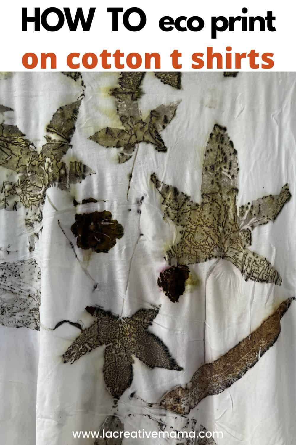 How to eco print on cotton t shirts - La creative mama