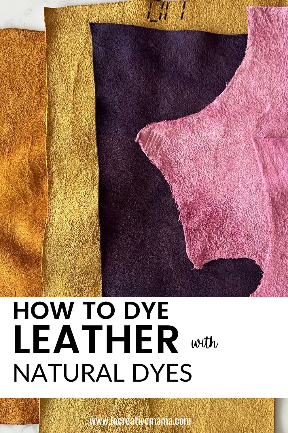 How to dye leather using natural dyes - La creative mama
